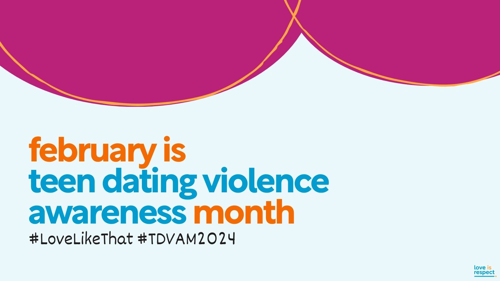 Love And Respect February Is Teen Dating Violence Awareness Month